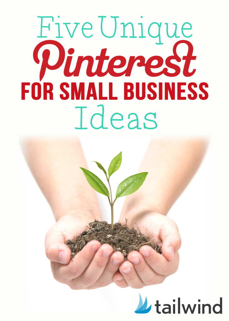 5 Unique Pinterest for Small Business Ideas - Business2Community