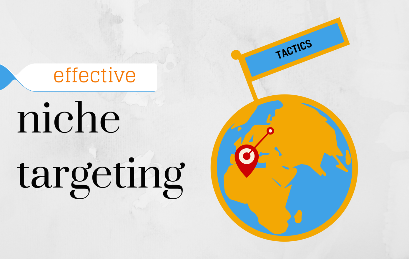 7 Tactics to Master for Effective Niche Targeting - Business2Community