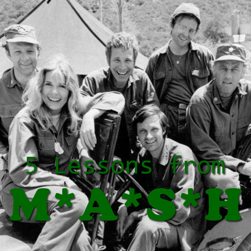 5 Lessons from M*A*S*H - Business2Community