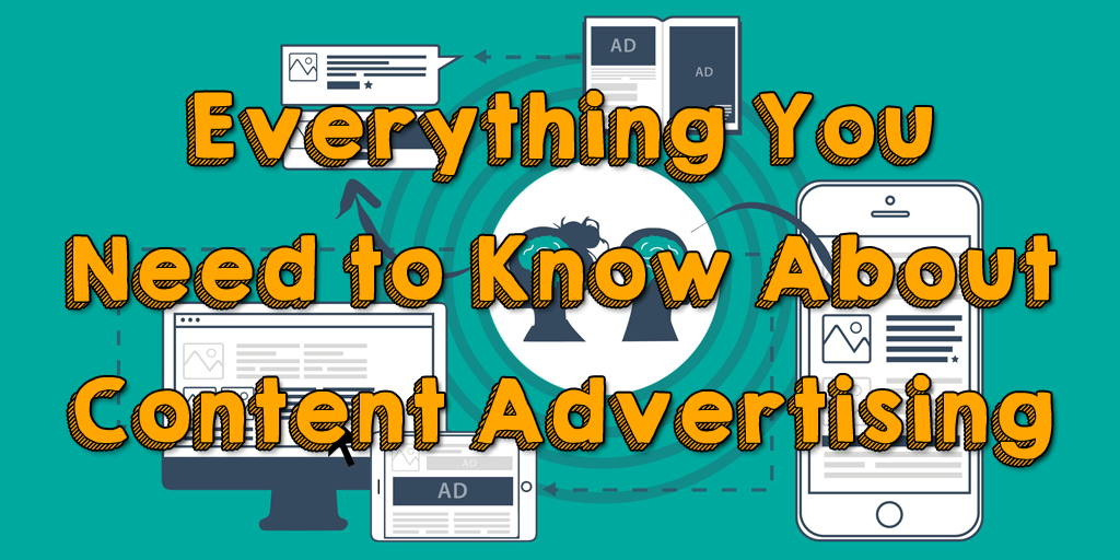 What Is Content Advertising, and Should You Be Doing It ...