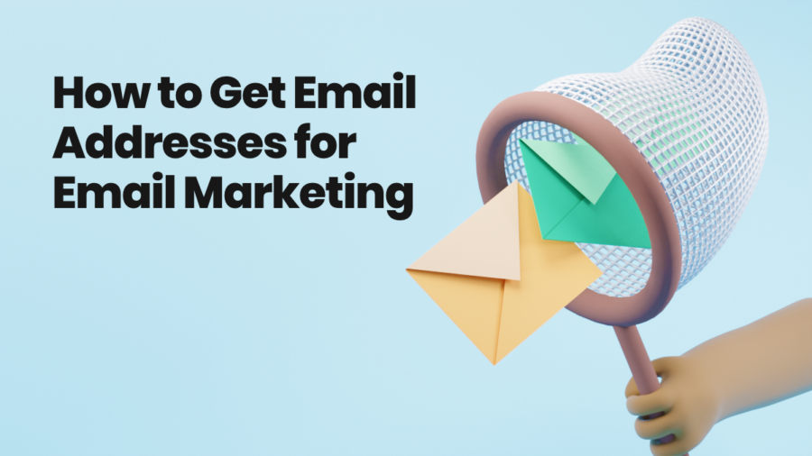 How to Get Email Addresses for Email Marketing - Business2Community