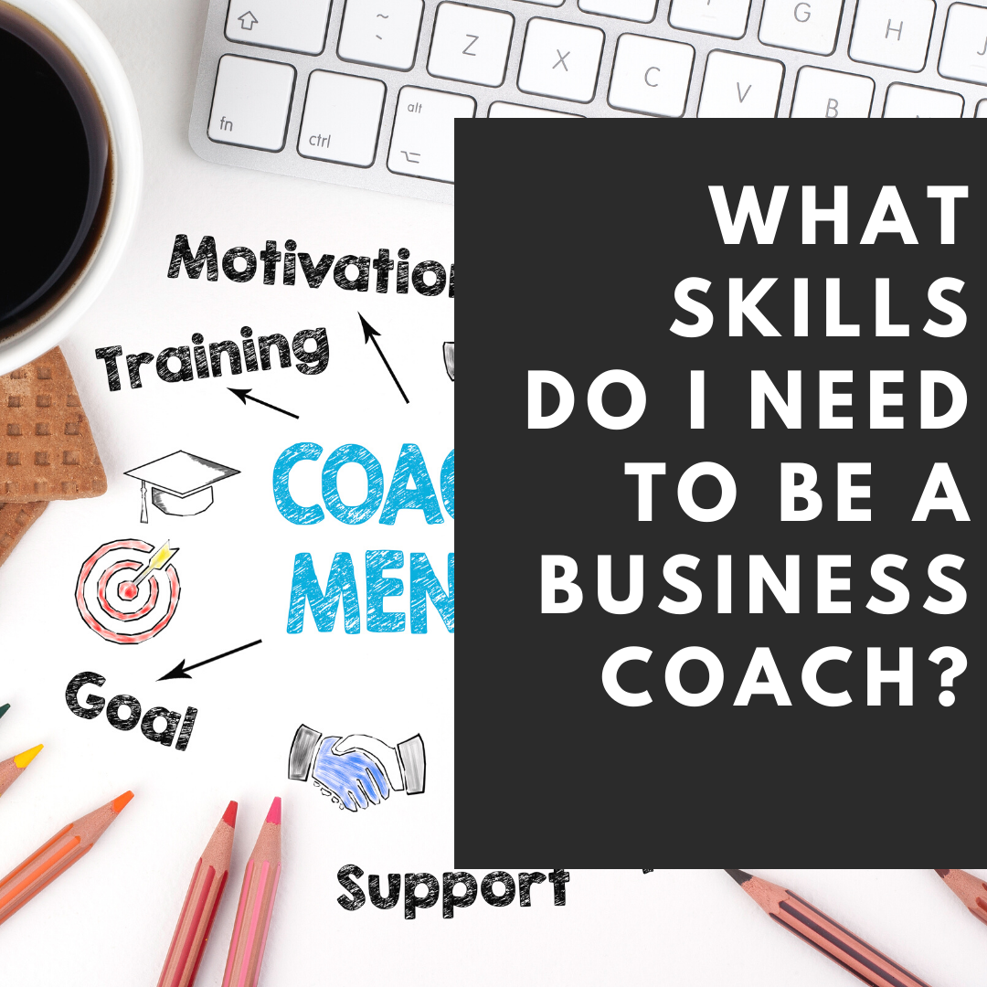 What Skills Do You Need to Be a Business Coach? - Business2Community