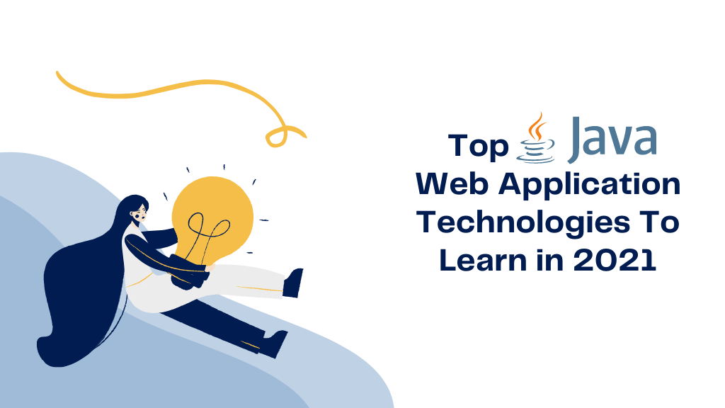 Top Java Web Application Technologies to Learn in 2021 - Business2Community